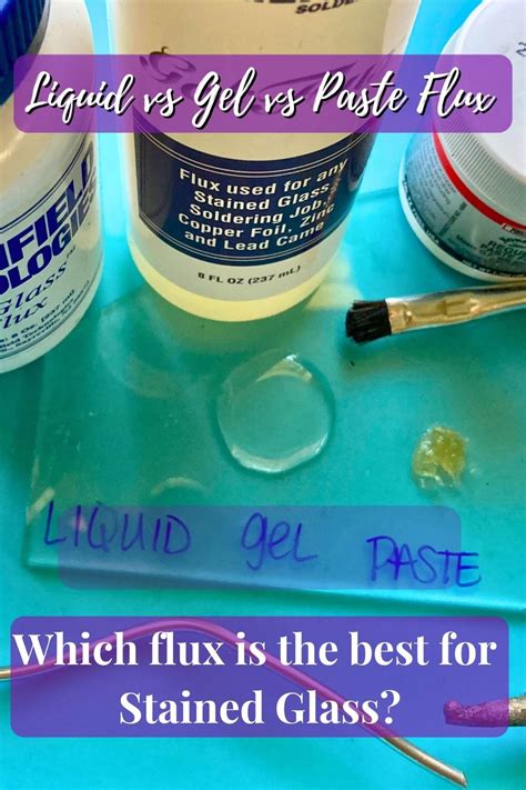 Liquid Flux Vs Gel Flux Vs Paste The Best Flux For Stained Glass