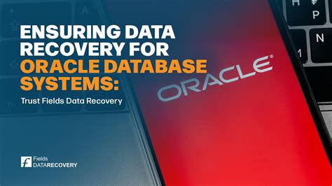 ensuring data recovery for oracle database systems trust fields data recovery