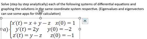Solved Solve Step By Step Analytically Each Of The Following Systems Of Differential