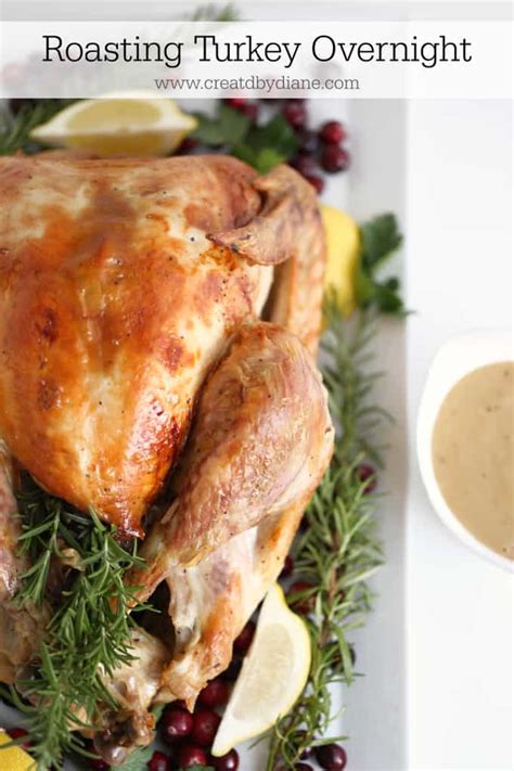 How To Roast A Turkey Overnight Created By Diane