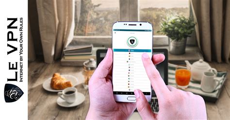 Online Security On The Go With Best Android VPN Le VPN