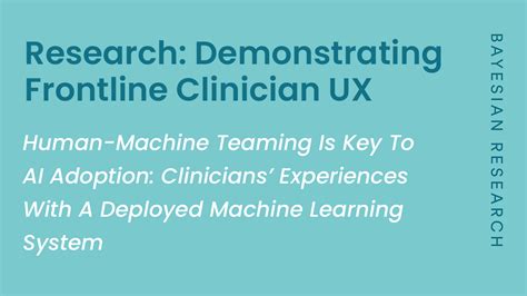Human Machine Teaming Is Key To AI Adoption Clinicians Experiences