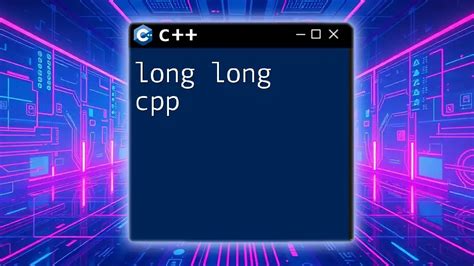 Long Long Cpp Mastering Large Integers Efficiently