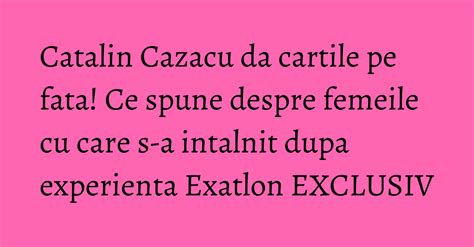 Catalin Cazacu Recunoaste Ca A Facut Sex Dupa Exatlon Kfetele