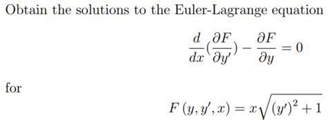 Solved Obtain The Solutions To The Euler Lagrange Equation D Chegg Com