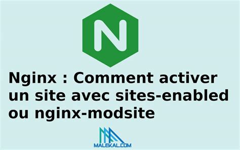 Nginx Comment Activer Un Site Avec Sites Enabled Ou Nginx Modsite Malekal Com