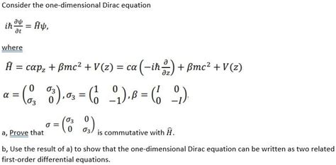 Solved Consider the one dimensional Dirac equation др in at Chegg com