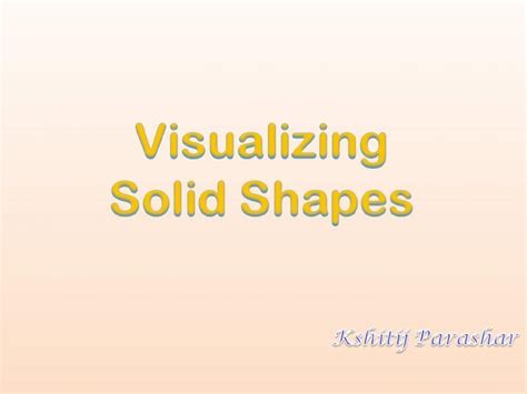 Ppt Visualising Solid Shapes Ppt Dokumen Tips