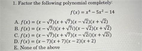 Solved 1 Factor The Following Polynomial Completely
