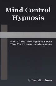 Dantalion Jones Mind Control Hypnosis Dantalion Jones Free Download Borrow And Streaming