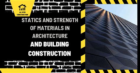 The Ultimate Guide To The Statics And Strength Of Materials In Architecture And Building