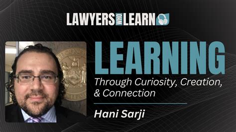Learning Through Curiosity Creation And Connection With Hani Sarji Online Cle Course Lawline