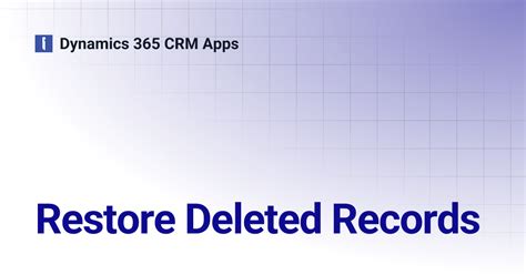 Restore Deleted Records Dynamics 365 Crm Apps