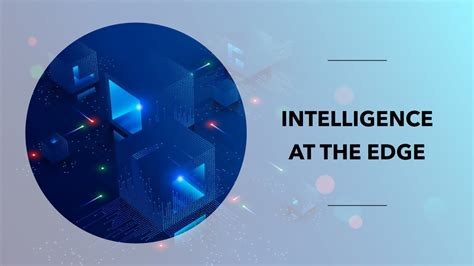 Edge Ai Bringing Intelligence Closer To The Source