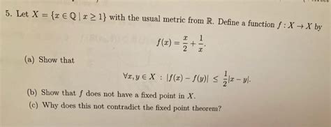 Solved 5 Let X A EQ 1 With The Usual Metric From R Chegg Com