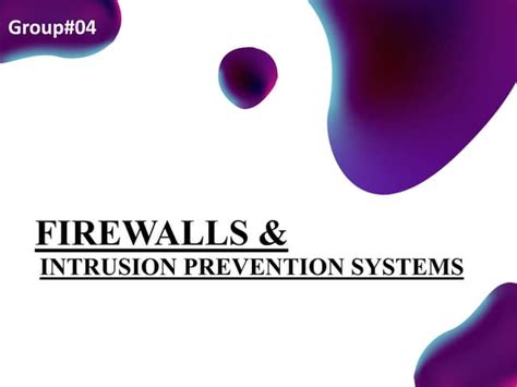 Firrewall And Intrusion Prevention System Pptx