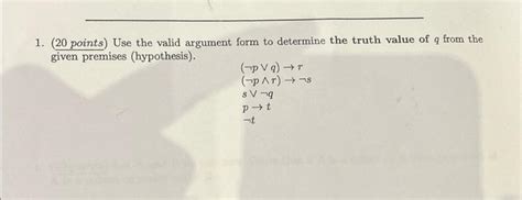 Solved 1 20 Points Use The Valid Argument Form To
