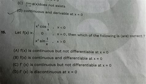 C Limx→0 ϕx Does Not Existsd Continuous And Derivable At X0a F