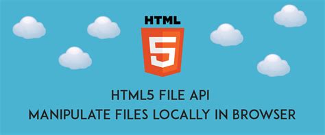 HTML File API