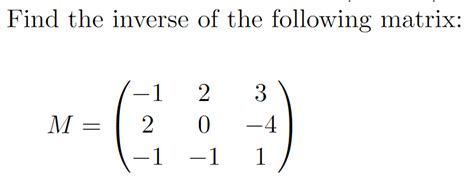 Solved Find The Inverse Of The Following Matrix Chegg