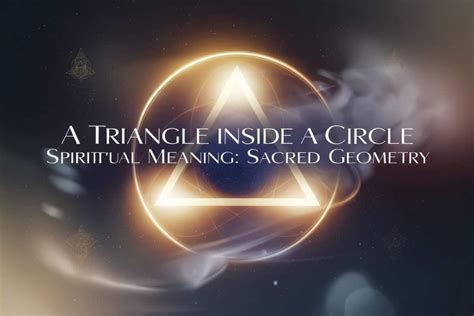 A Triangle Inside A Circle Spiritual Meaning Sacred Geometry