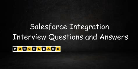 Top 100 Salesforce Integration Interview Questions And Answers 2024 Forcelearn