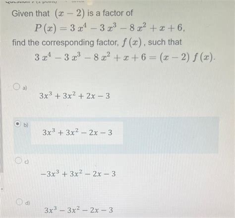 Solved Given That X−2 Is A Factor Of P X 3x4−3x3−8x2 X 6