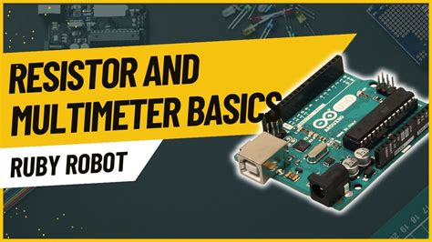 Arduino Tutorials And Arduino Projects Resistor And Multimeter Basics
