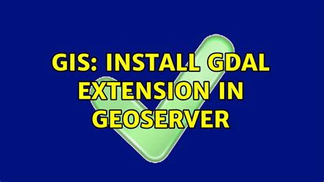 gis install gdal extension in geoserver 4 solutions youtube