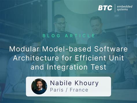 Modular Model Based Software Architecture For Efficient Unit And