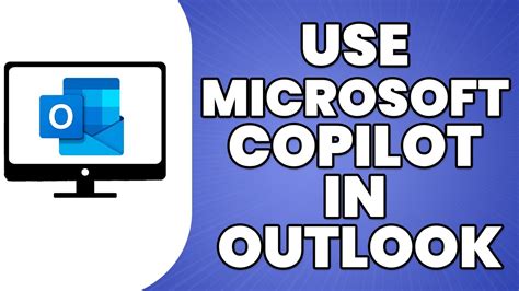How To Use Microsoft Copilot In Outlook 2023 Youtube