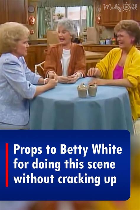 Props To Betty White For Doing This Scene Without Cracking Up Artofit