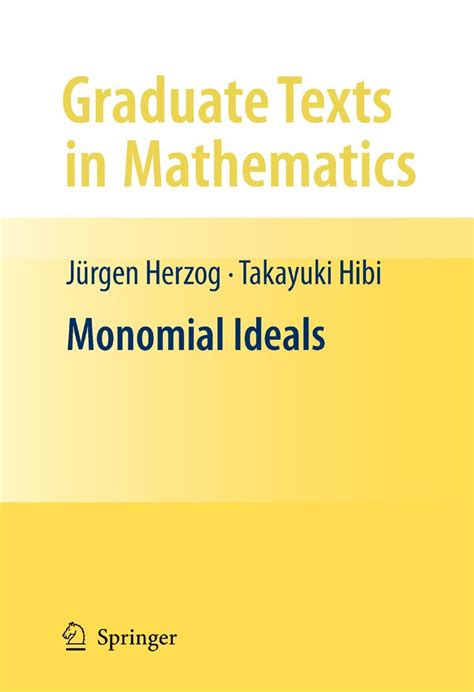 Monomial Ideals Graduate Texts In Mathematics 260 Herzog Jürgen Hibi Takayuki