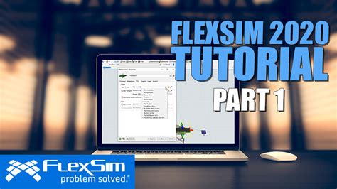 Flexsim 2020 Tutorial Part One Flexsim