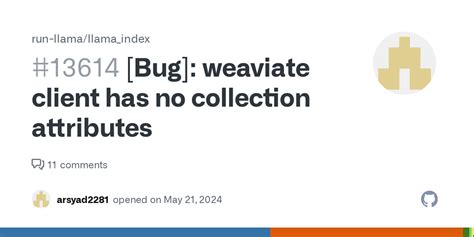Bug Weaviate Client Has No Collection Attributes · Issue 13614 · Run Llamallamaindex · Github