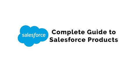Complete Guide To Salesforce Products