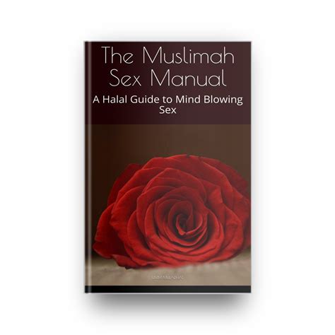 The Muslimah Sex Manual A Halal Guide To Mind Blowing Sex The Muslimah Sex Manual A Halal Guide To Mind Blowing Sex