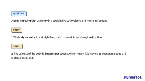 SOLVED A Body Is Moving With Uniformly In A Straight Line With Velocity Of Metre Per Second