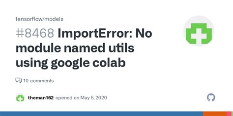 Importerror No Module Named Utils Using Google Colab Issue Tensorflow Models Github
