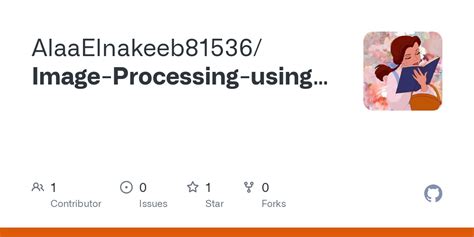 Github Alaaelnakeeb81536image Processing Using Opencv And Py