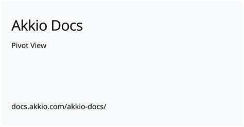 Pivot View Akkio Docs