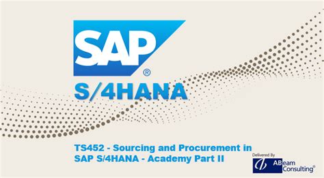 TS Sourcing And Procurement In SAP S HANA Academy Part II ABeam Academy