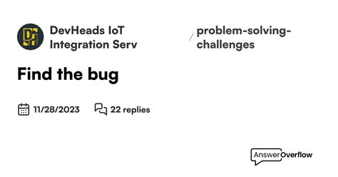 Find The Bug Devheads Iot Integration Server