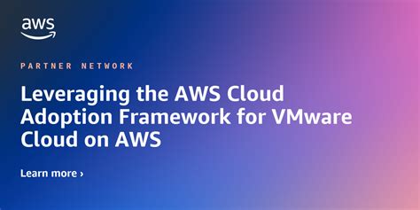 How To Leverage The Aws Cloud Adoption Framework For Vmware Cloud On Aws Aws Partner Network