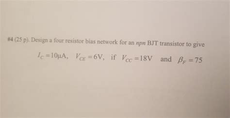 Solved 4 25p Design A Four Resistor Bias Network For An