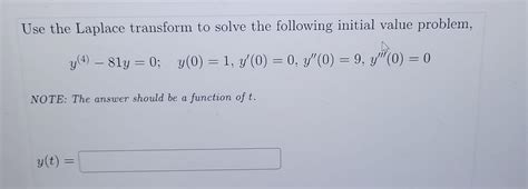 Solved Use The Laplace Transform To Solve The Following Chegg