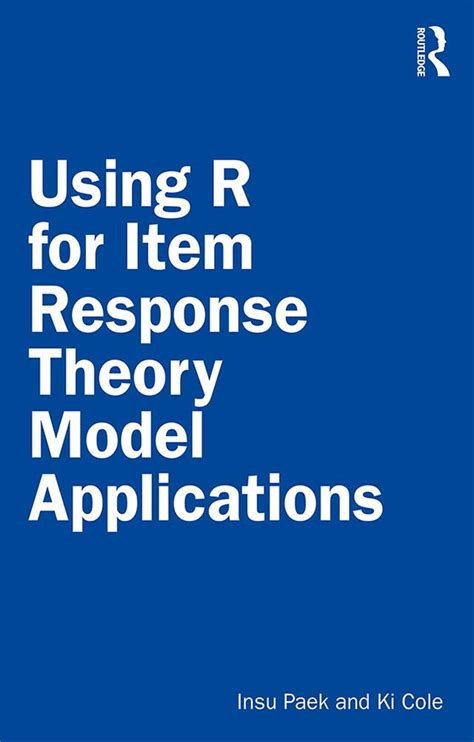 Using R For Item Response Theory Model Applications Paek Insu Cole