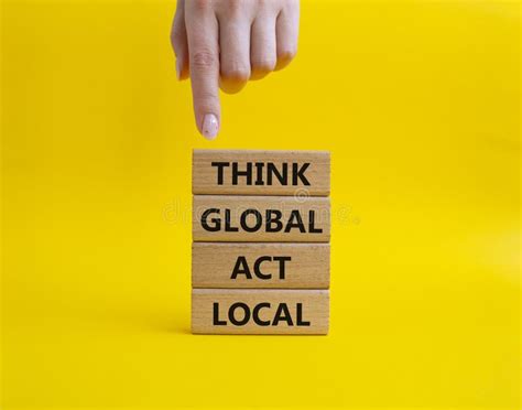 Think Global Act Local Symbol Wooden Blocks With Words Think Global Act Local Beautiful Yellow