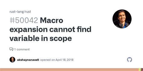Macro Expansion Cannot Find Variable In Scope · Issue 50042 · Rust