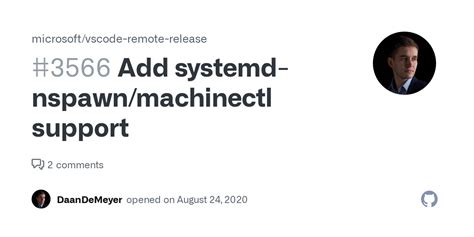 Add Systemd Nspawnmachinectl Support · Issue 3566 · Microsoftvscode Remote Release · Github